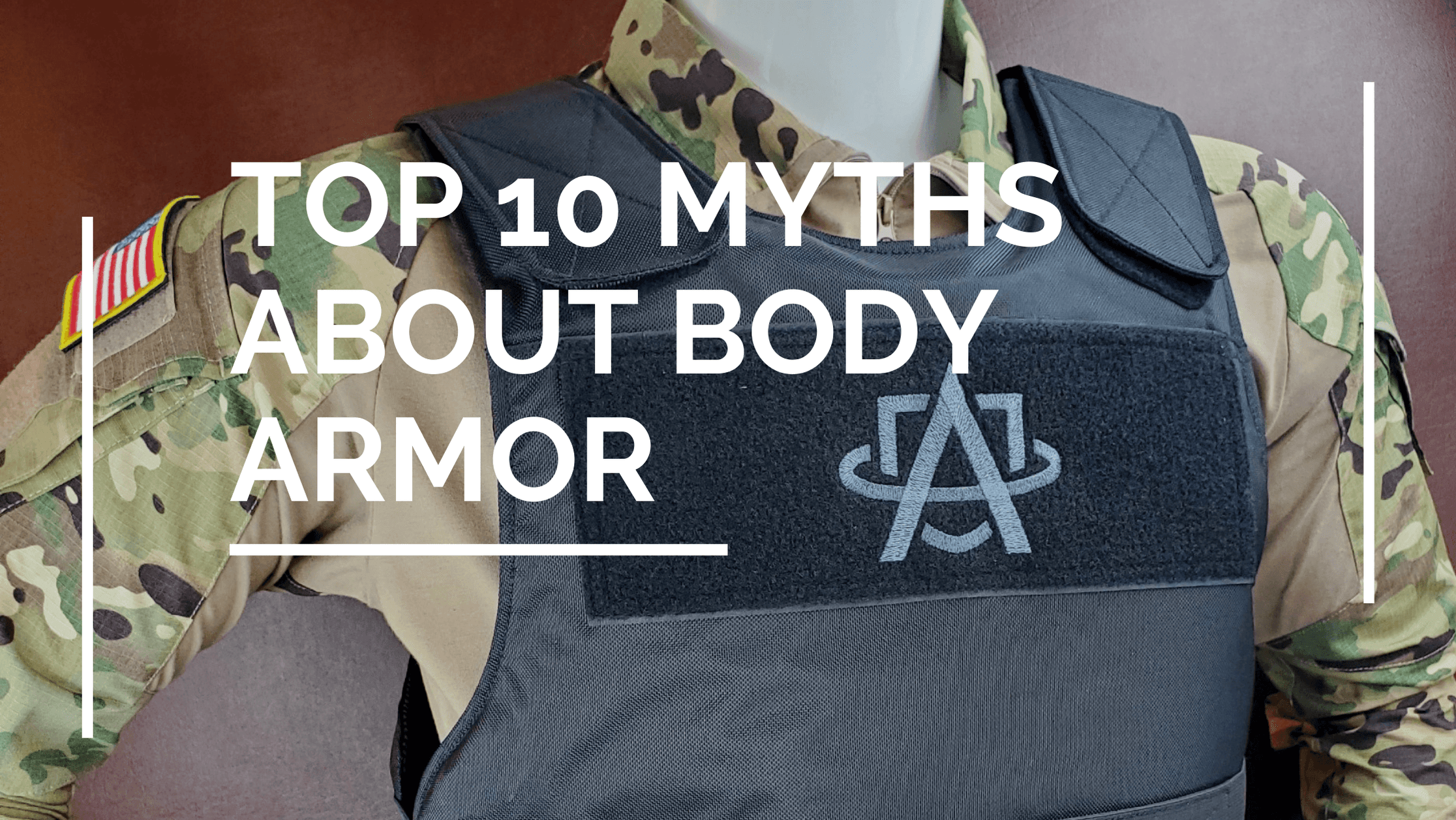 Top 10 Myths About Body Armor | Atomic Defense